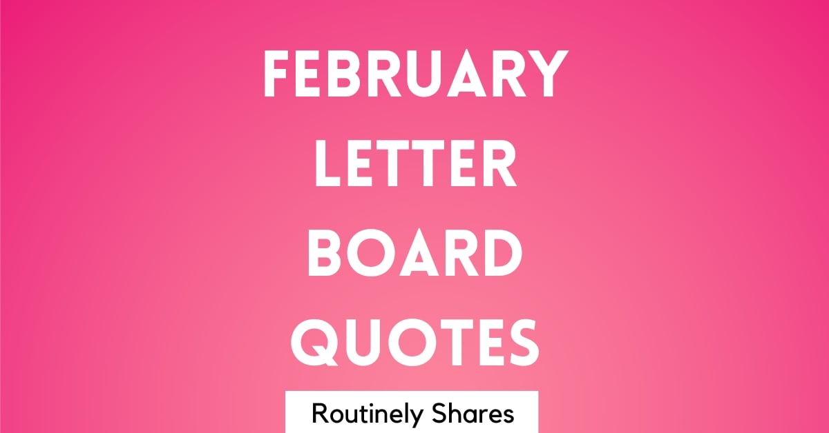 Short and Funny February Letter Board Quotes and Sayings - Routinely Shares