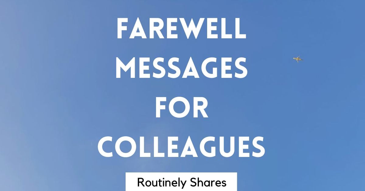 Farewell Messages for Colleagues: 120 Ways to Say Goodbye to a Coworker ...