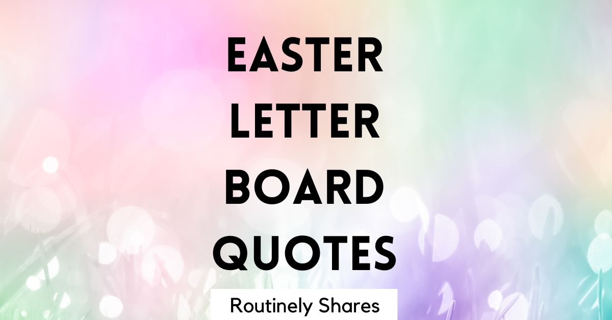 Happy Easter Letter Board Quotes and Sayings - Routinely Shares