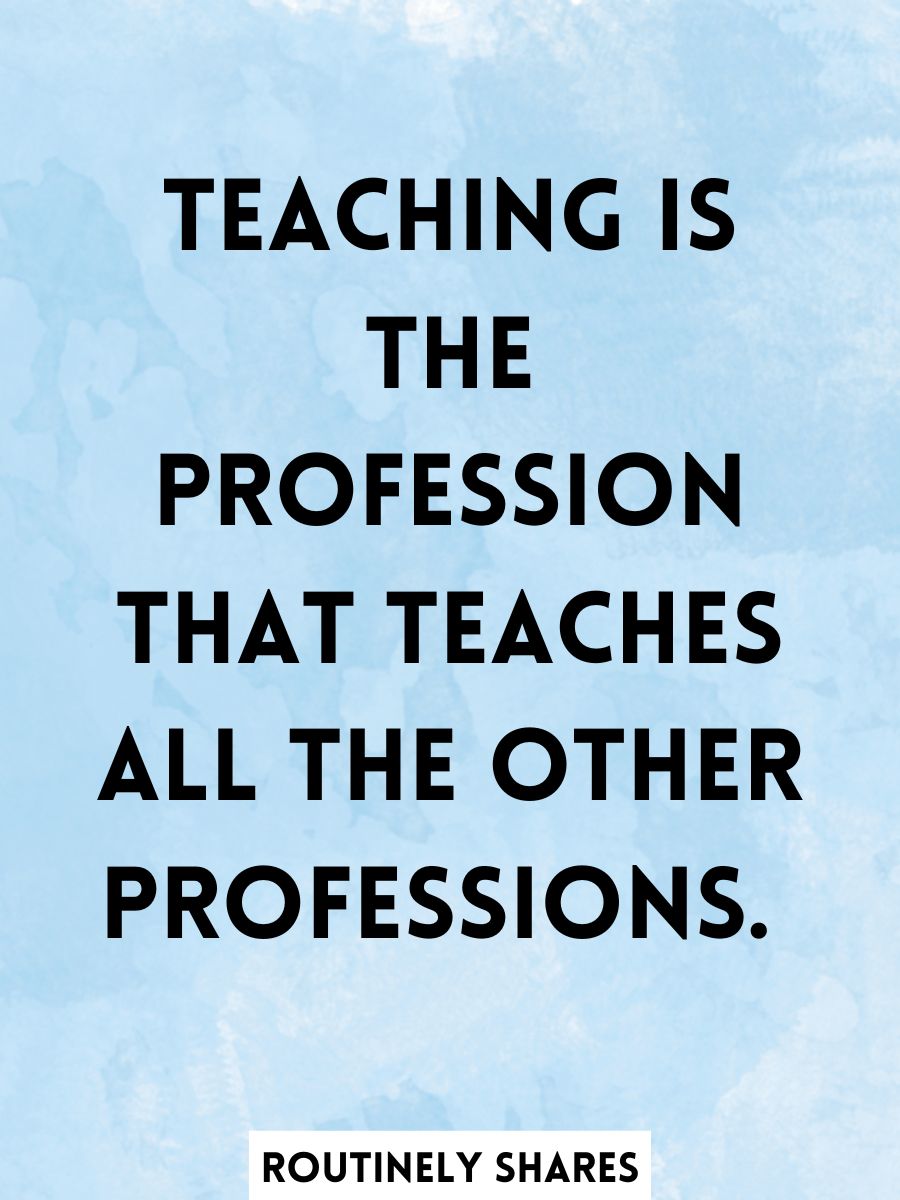 Inspirational Teacher Quotes to Spread the Positivity - Routinely Shares