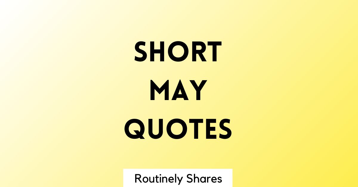 Short May Quotes to Welcome a New Month with a Low Key Aesthetic ...