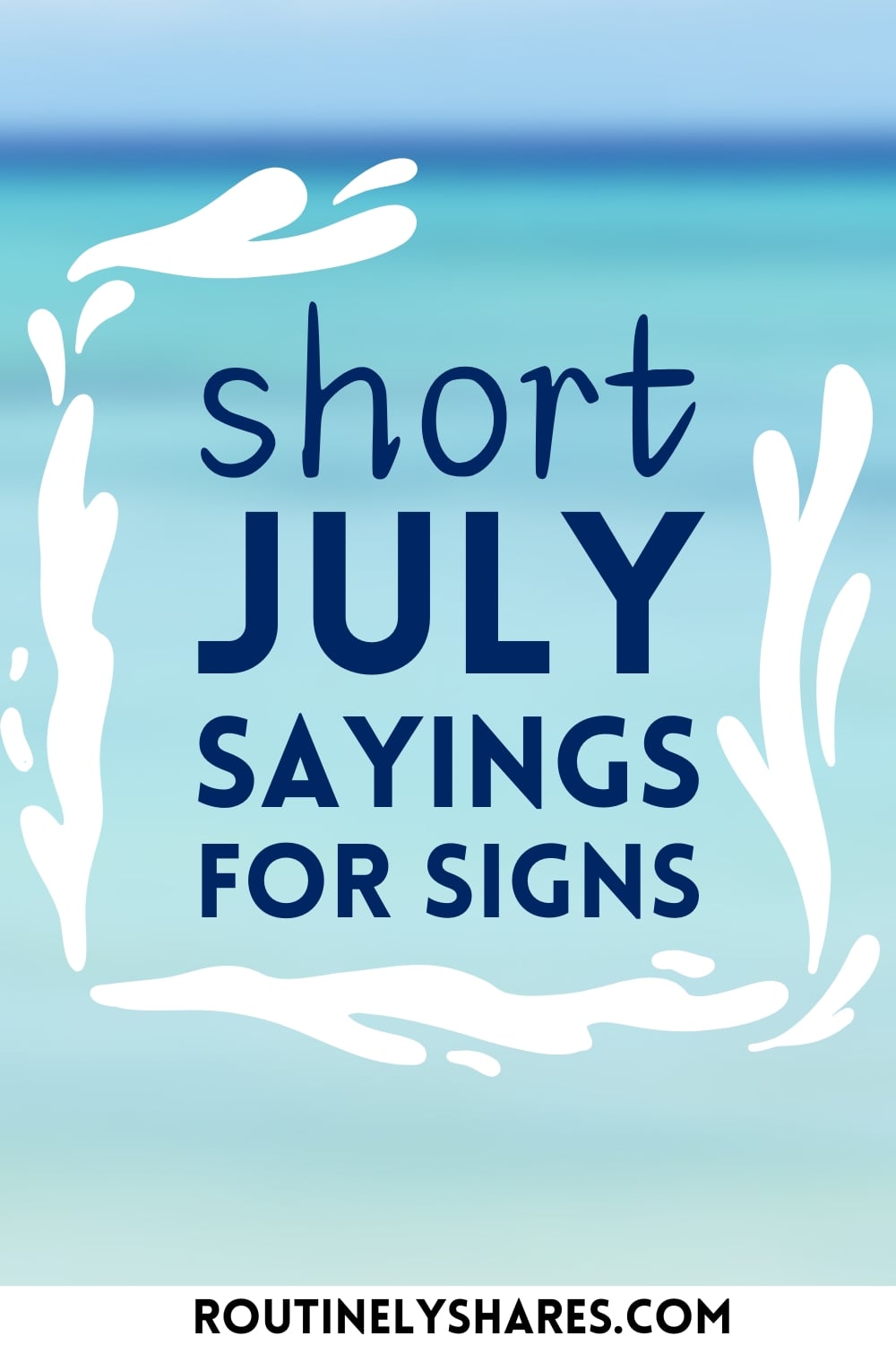 100 Short July Quotes to Say Hello to Summer - Routinely Shares