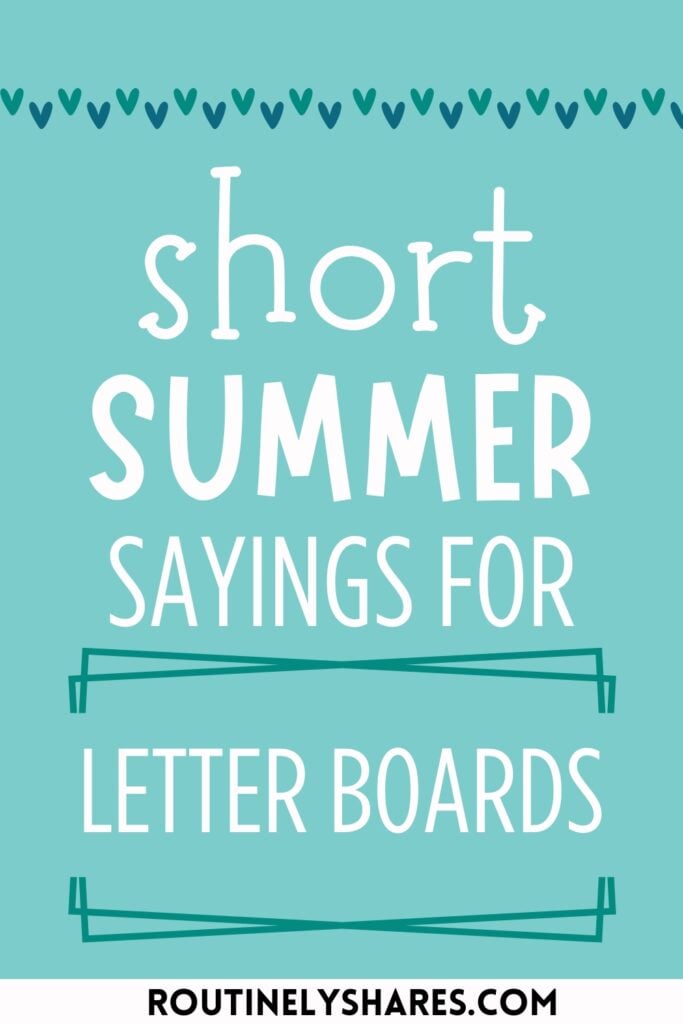 Short Summer Letter Board Quotes, Ideas, and Sayings for Those ...
