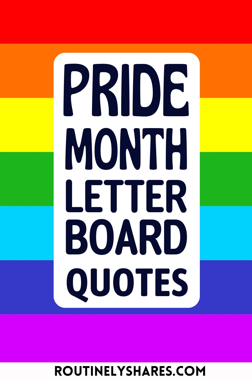 Short Happy Pride Month Letter Board Quotes and Sayings - Routinely Shares