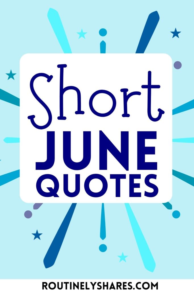Welcome the Summer with the 100 Best Short June Quotes and Sayings ...