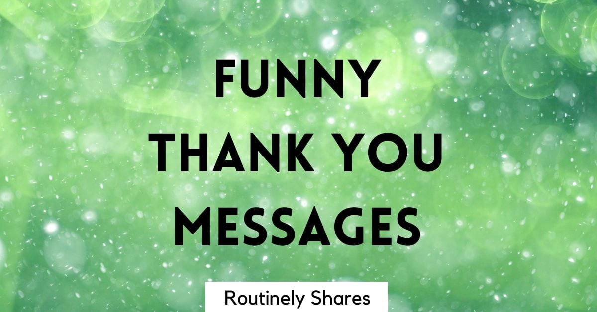 Funny Thank You Messages to Show Your Gratitude with Humor - Routinely ...