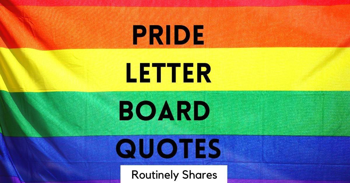 Short Happy Pride Month Letter Board Quotes and Sayings - Routinely Shares