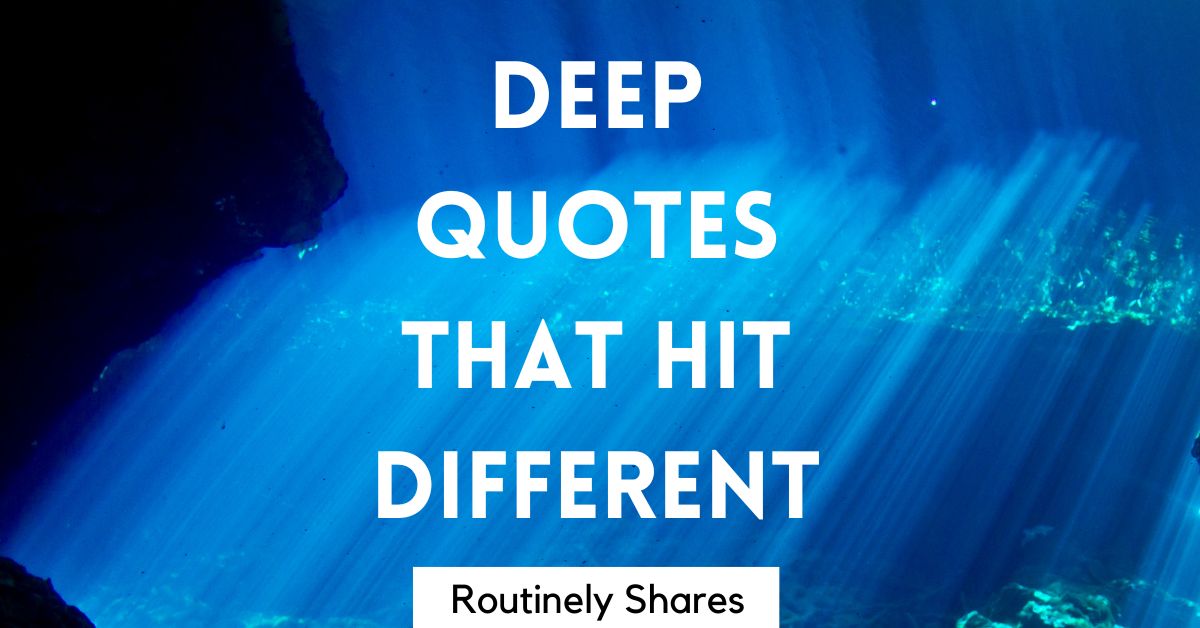 Short Deep Quotes with Life Truths that Hit Different - Routinely Shares
