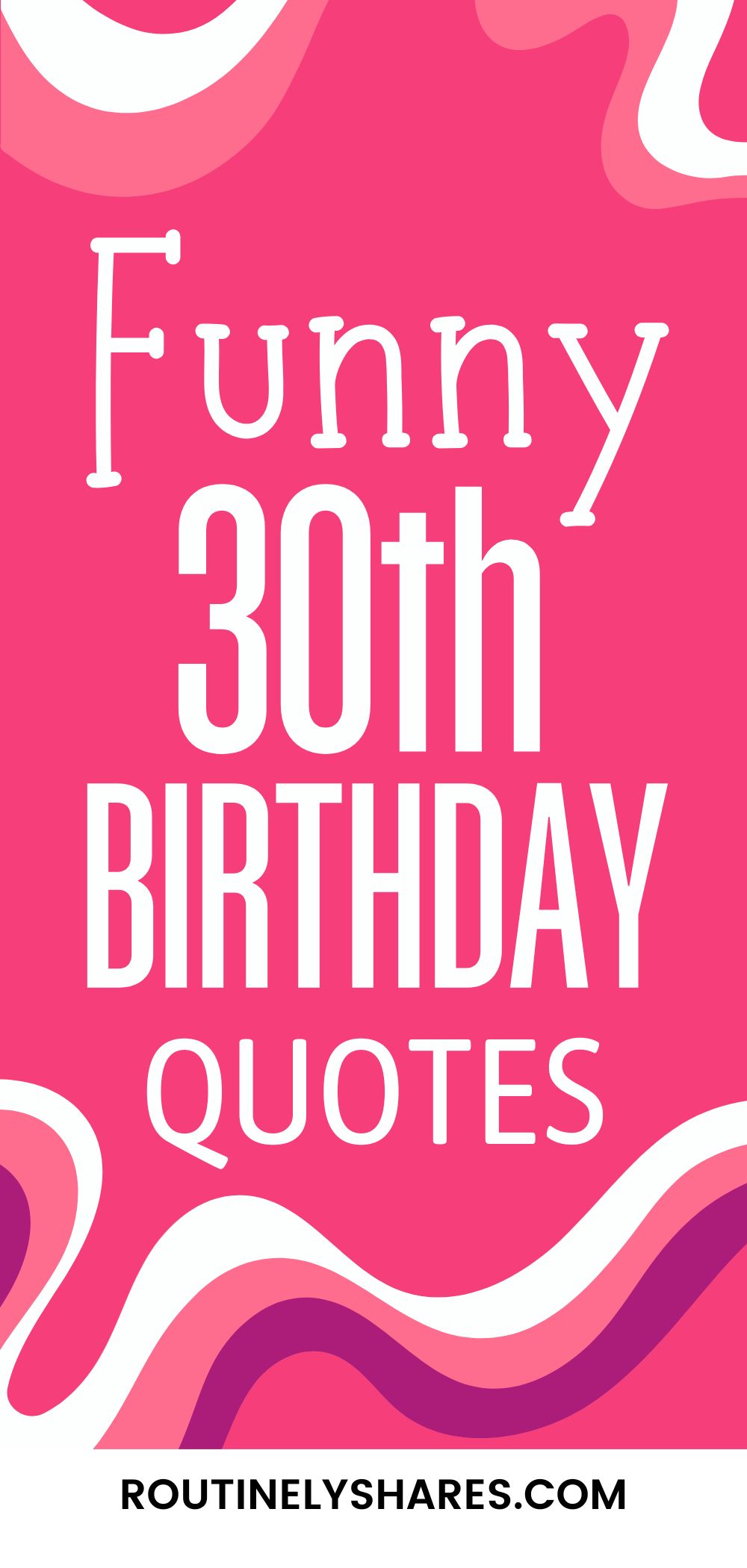 100 Cute and Funny Happy 30th Birthday Quotes to Celebrate a New Decade ...