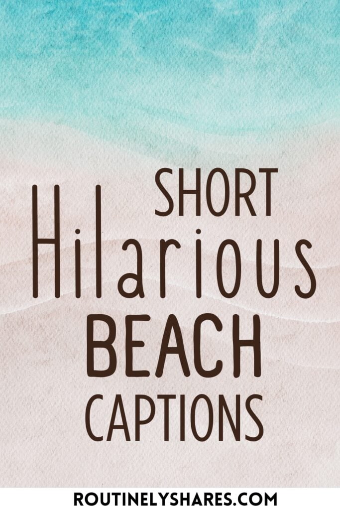 Funny Beach Captions and Short Quotes to Make Them Laugh - Routinely Shares