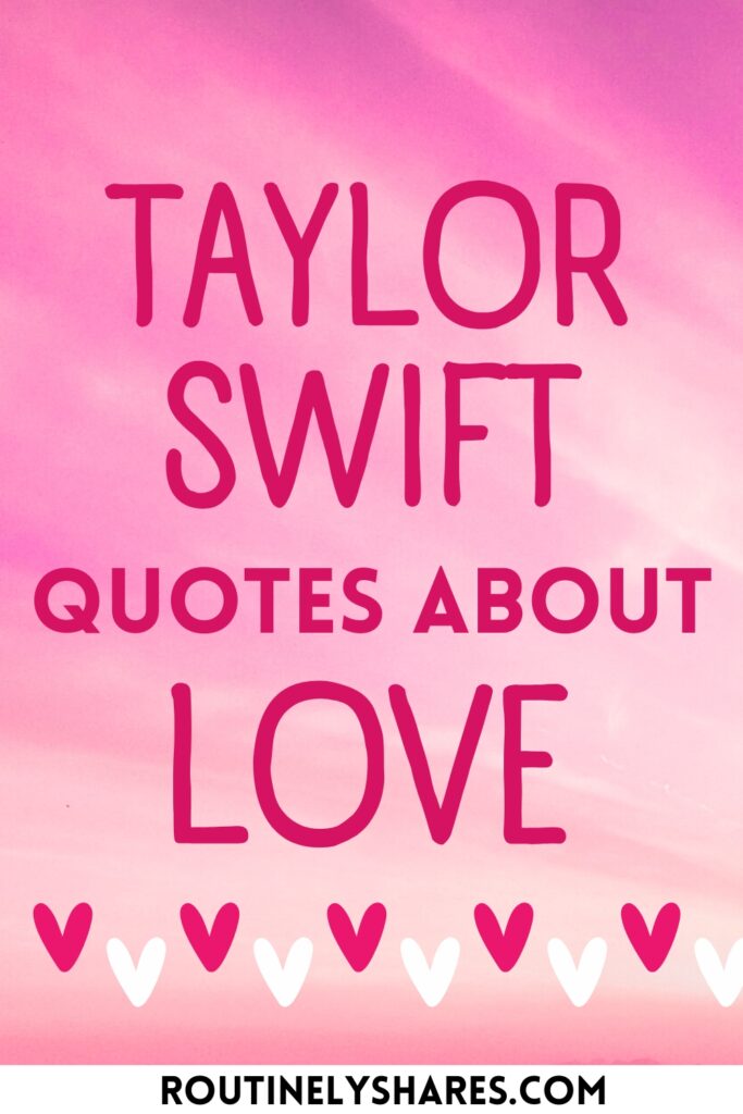 Romantic Taylor Swift Love Lyrics and Quotes for Captions - Routinely ...