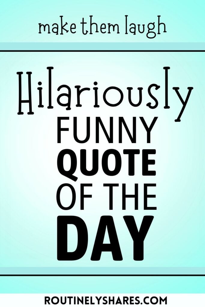100 Short Funny Quotes of the Day to Add a Dose of Humor - Routinely Shares