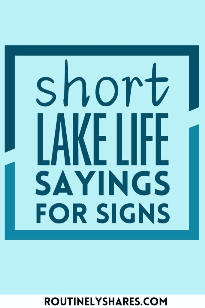 Lake Life Quotes: 95 Perfect Lake Life Sayings - Routinely Shares