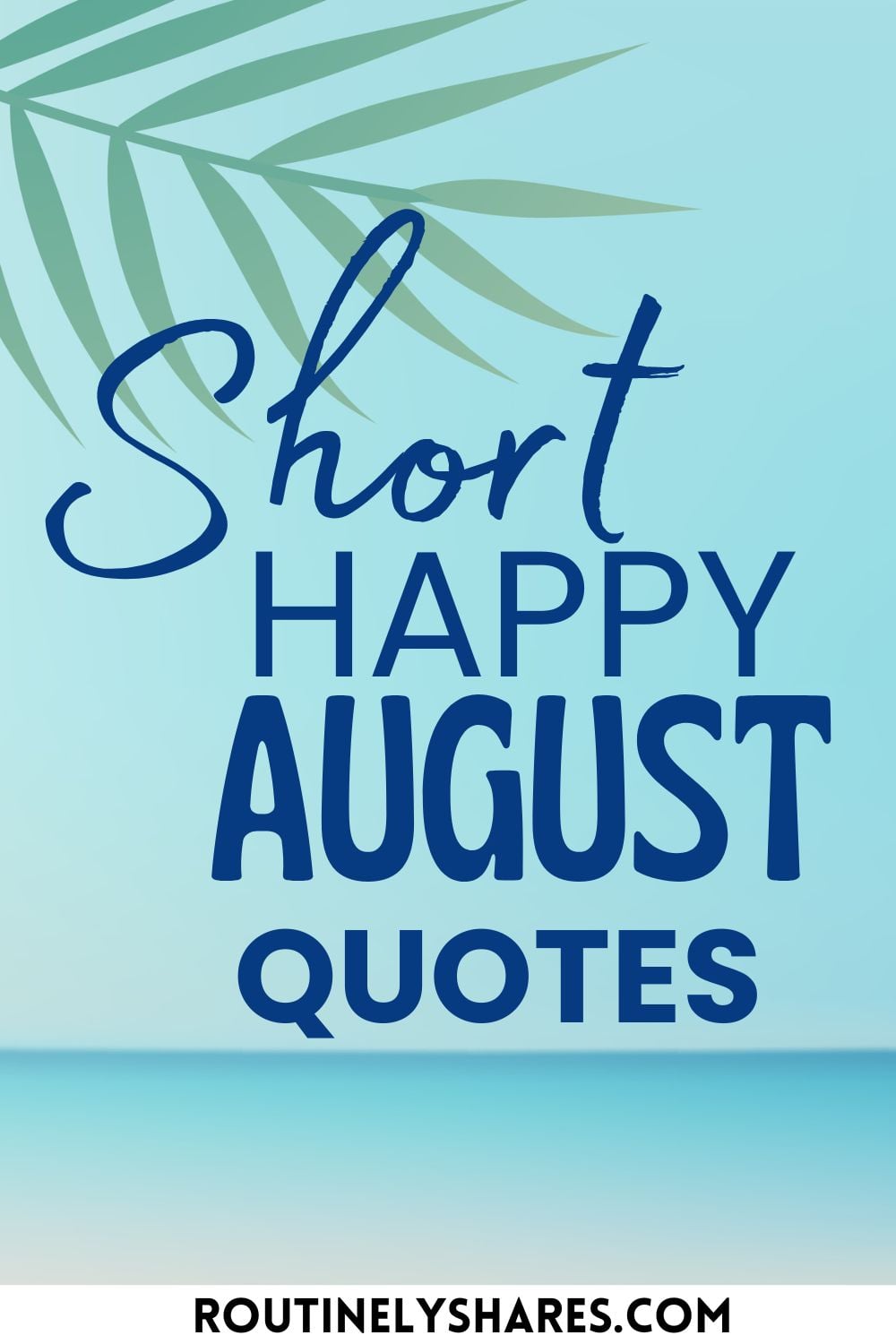 100 Welcome August Quotes to Say Hello to the Last Month of Summer ...