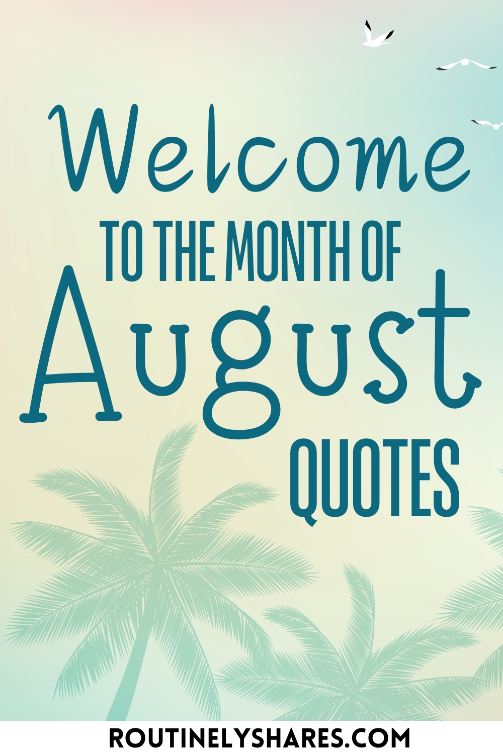 100 Welcome August Quotes to Say Hello to the Last Month of Summer ...