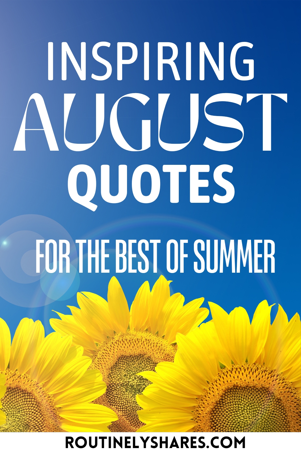 100 Welcome August Quotes to Say Hello to the Last Month of Summer ...