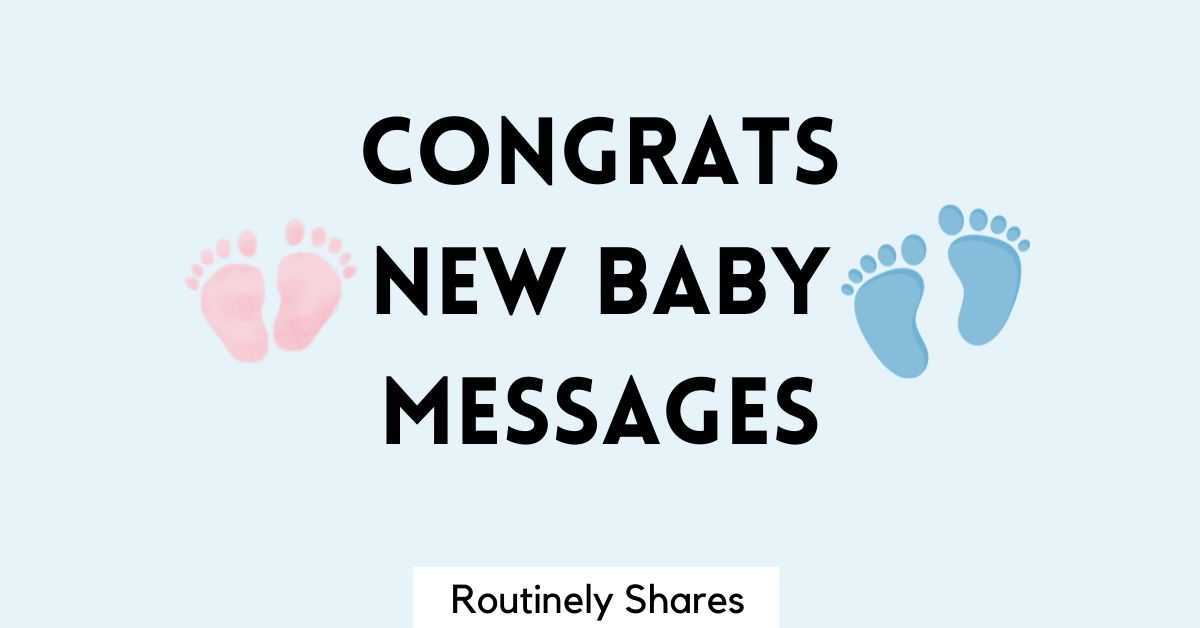 Congratulations on Your New Baby Messages for New Parents - Routinely ...