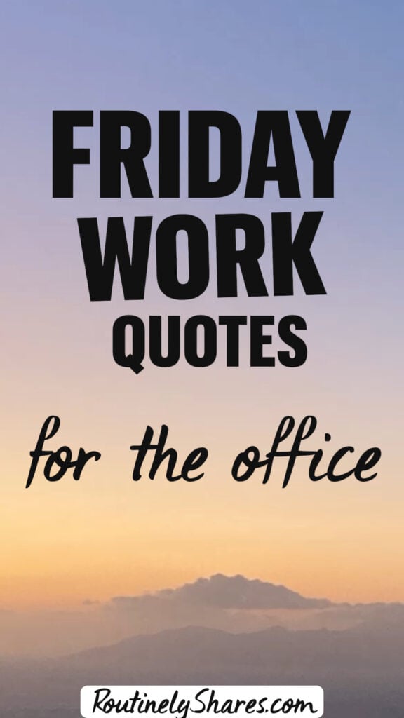 100 Funny and Inspiring Friday Work Quotes to Start Your Morning on a ...