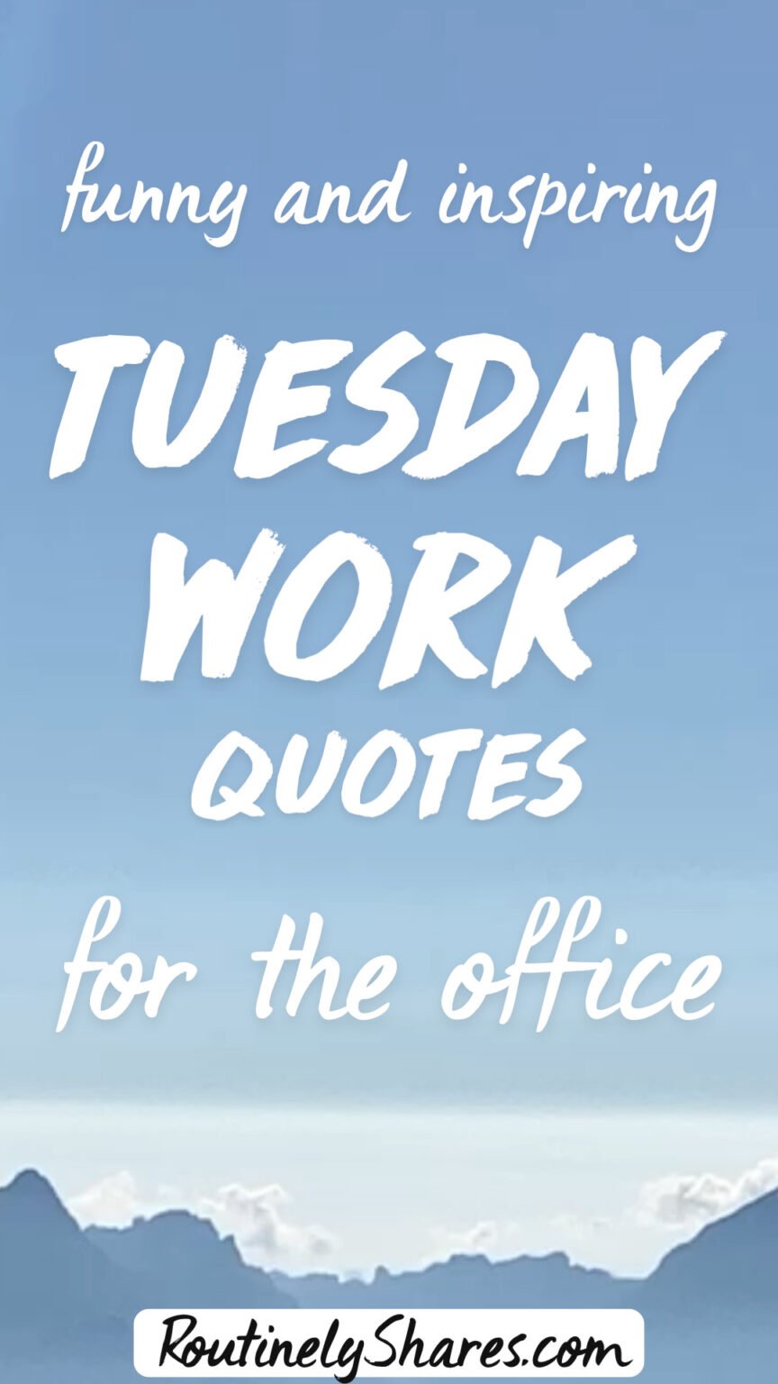 100 Funny and Inspiring Tuesday Work Quotes to Start Your Morning on a ...