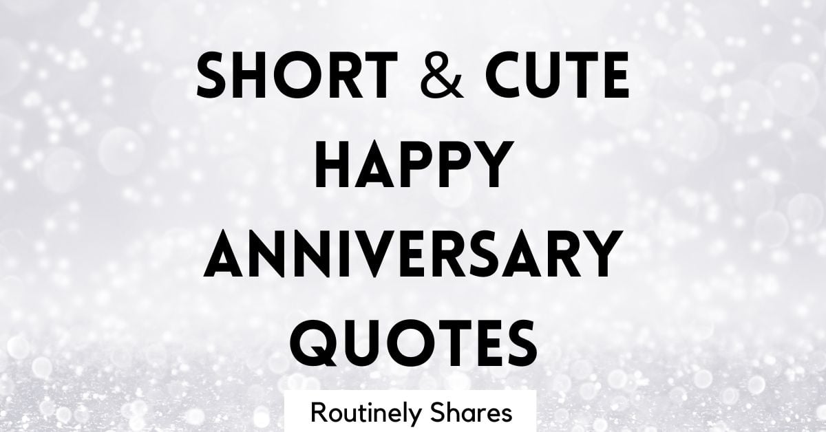 Short and Cute Happy Anniversary Quotes and Sayings for Couples ...