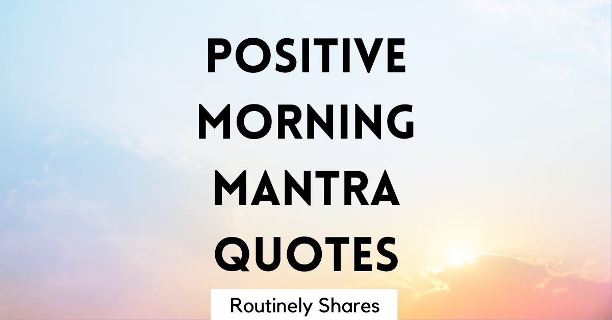 Positive Energy Morning Mantras and Quotes for Your Best Life ...