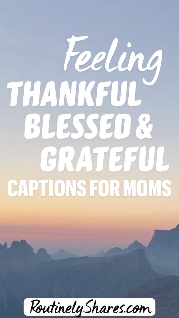 The 250 Most Thankful Captions for Those Feeling Grateful and Blessed ...