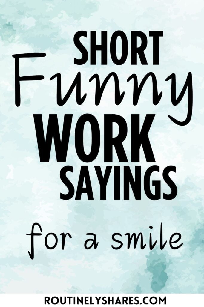 Short Funny Work Sayings to Add Humor to the Workplace and Make Them ...