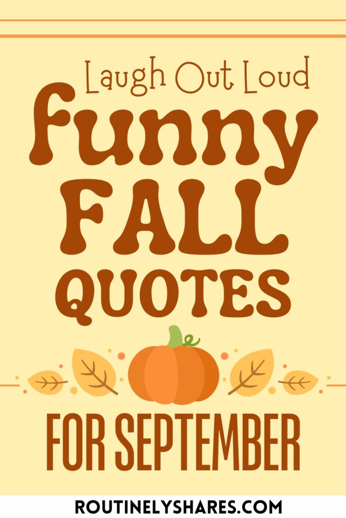 145 Funny Fall Quotes for that Hilarious Autumn Vibe - Routinely Shares