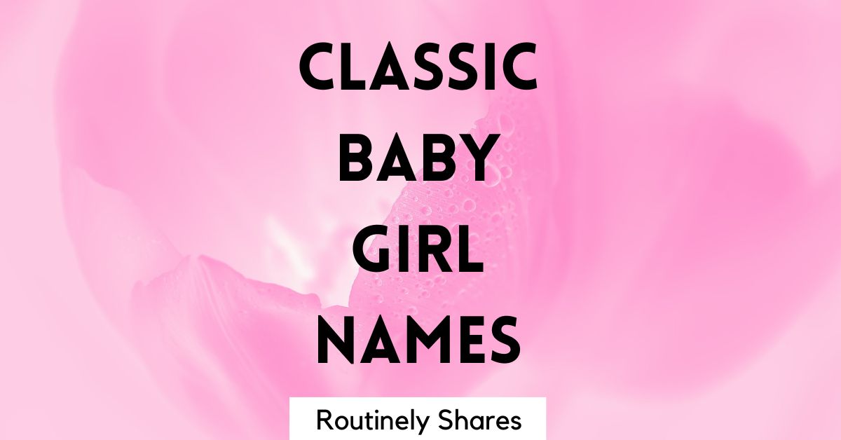 The 130 Best Vintage Baby Girl Names for a Timeless and Classic Choice ...