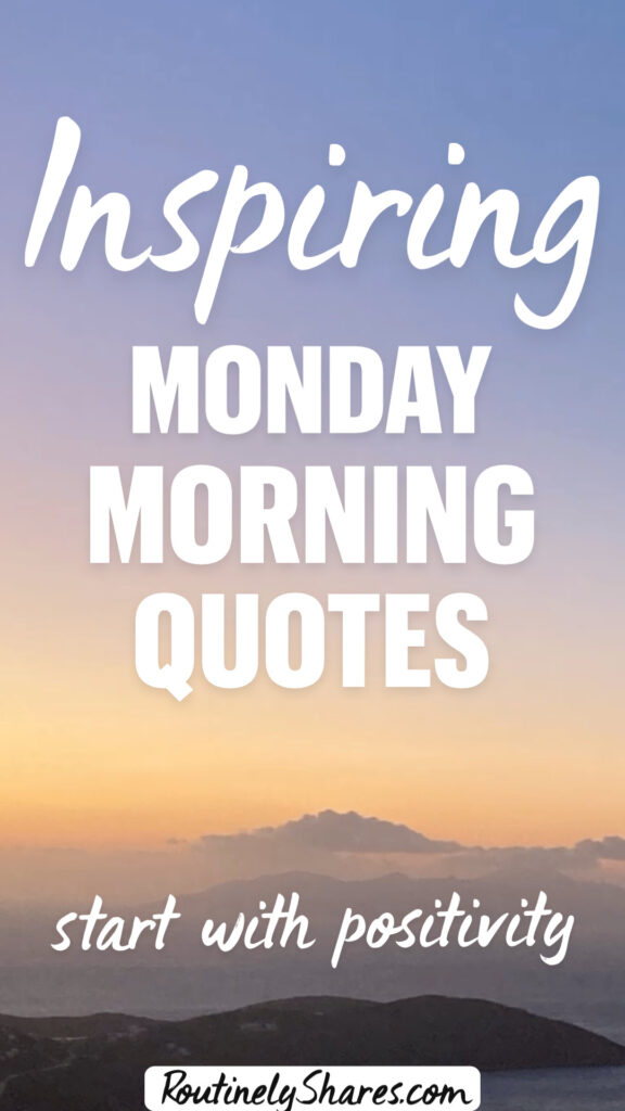 125 Positive Monday Morning Quotes for Inspiration and Motivation to ...