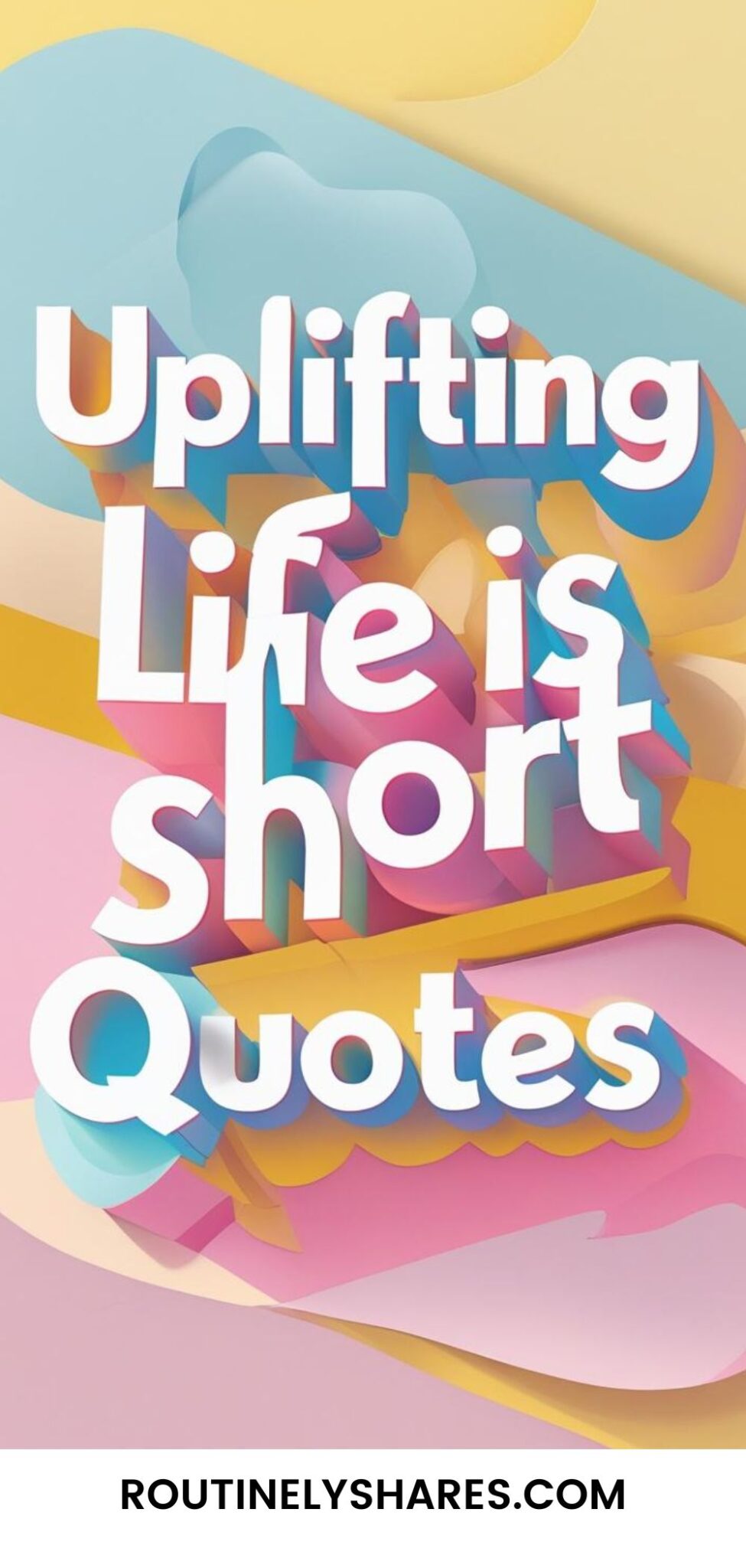 100 Inspirational Short Quotes About Life to Live By - Routinely Shares