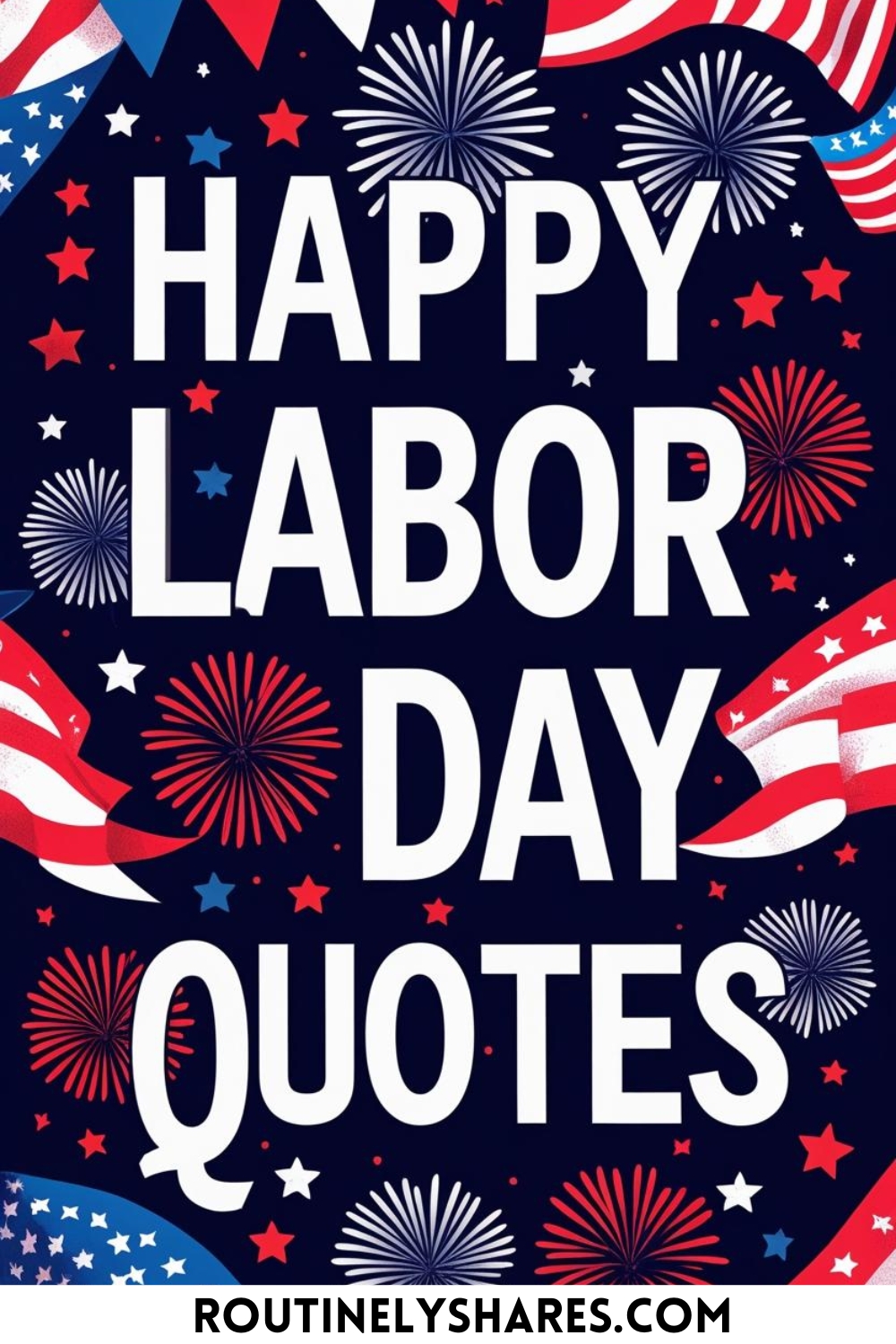 215 Inspirational and Fun Labor Day Weekend Quotes, Sayings and ...