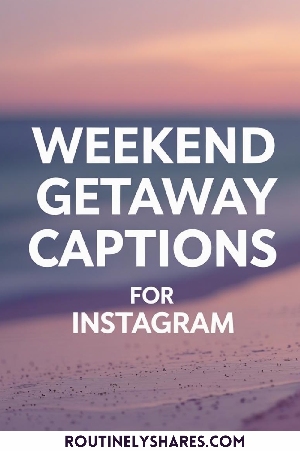 The 165 Best Weekend Getaway Captions for Instagram - Routinely Shares