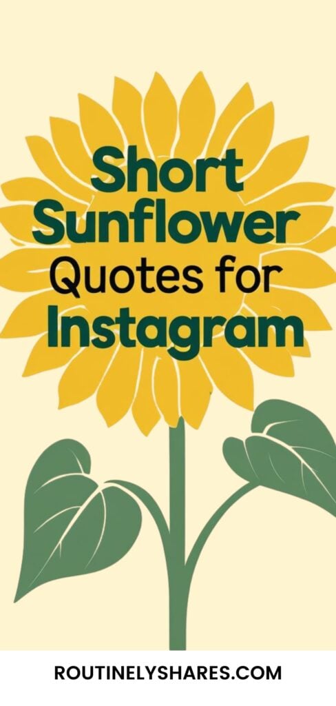 100 Happy and Short Sunflower Quotes for Instagram - Routinely Shares