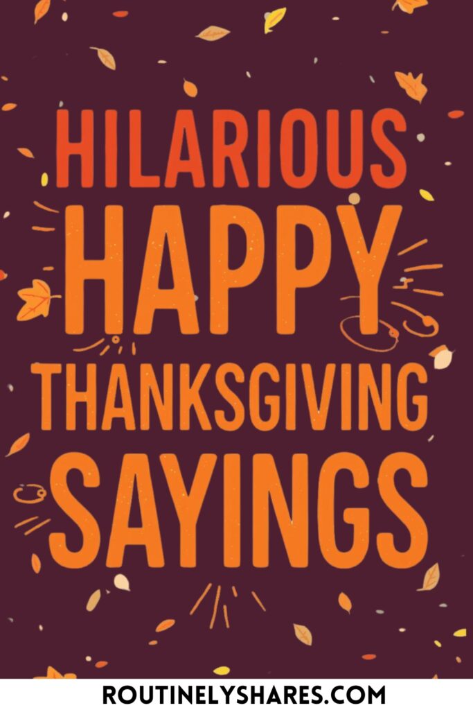 350 Funny Thanksgiving Sayings and Quotes to Celebrate the Day ...