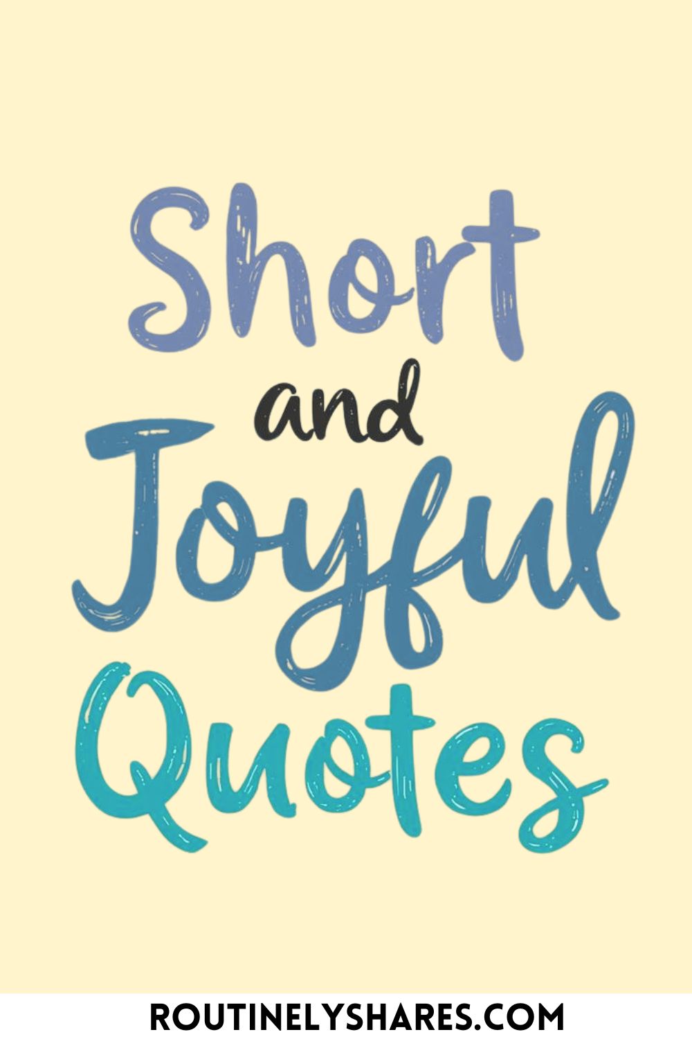 130 Joyful Quotes to Spread Happiness, Positivity and Joy - Routinely ...
