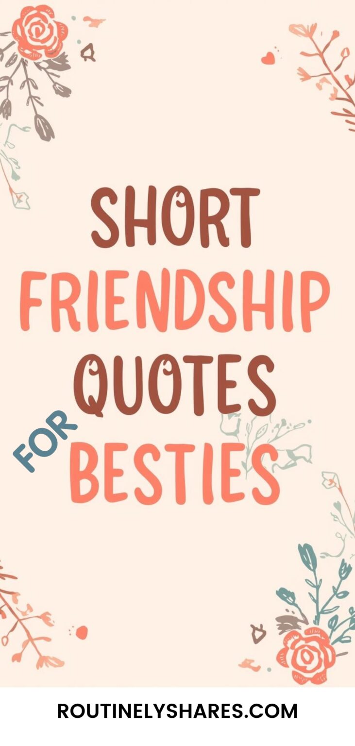 100 Short Friendship Quotes for all Your BFFs - Routinely Shares