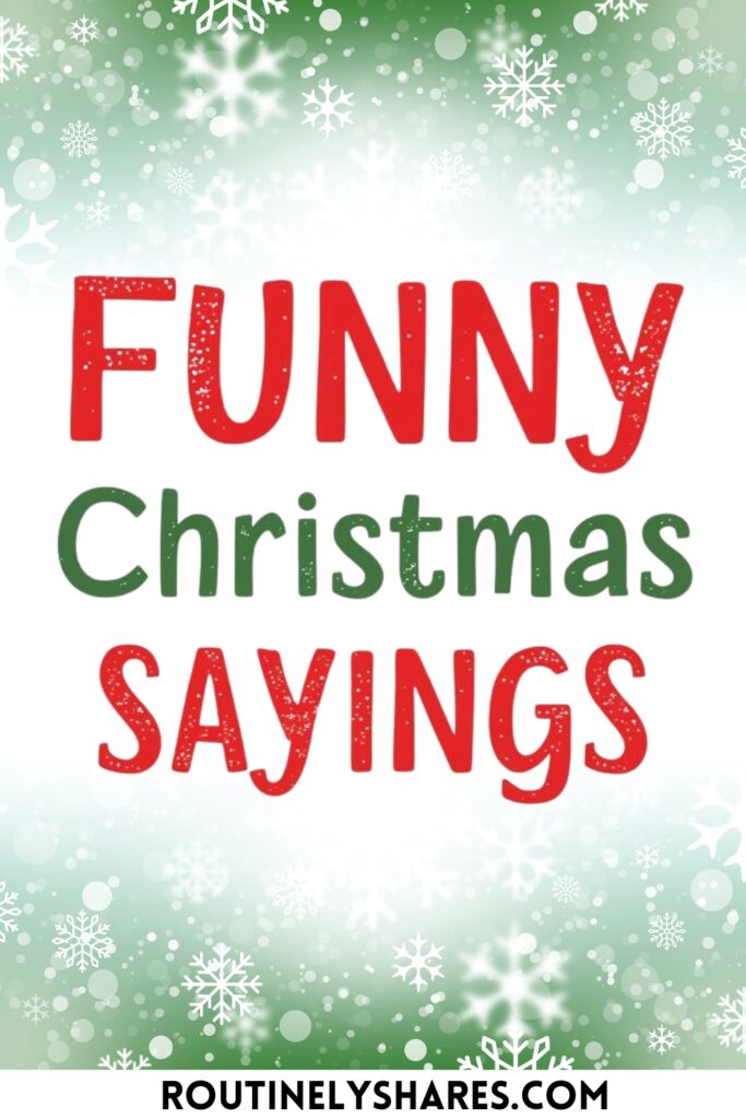 300 Funny Christmas Sayings for Holiday Humor - Routinely Shares