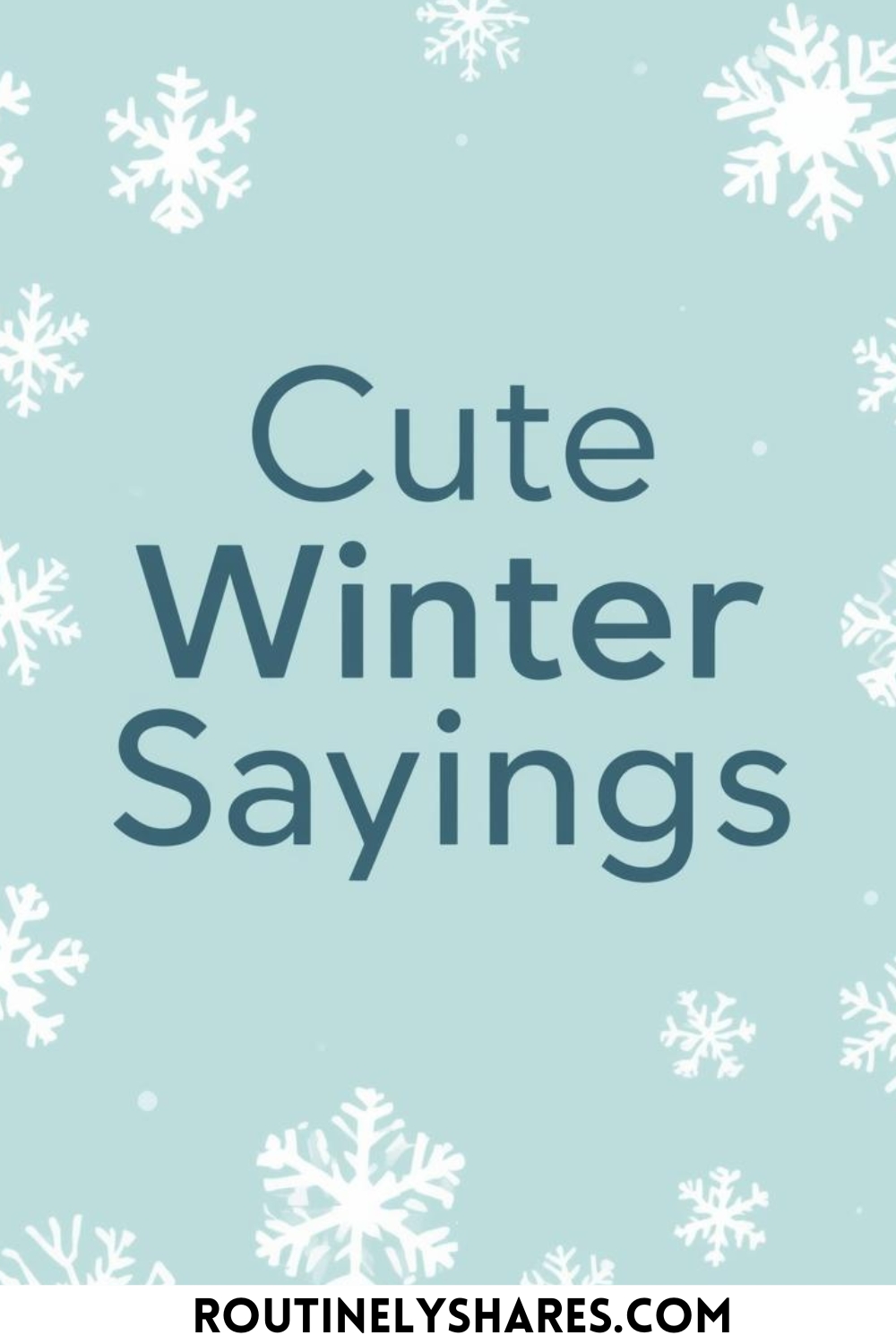 300 Cute and Short Winter Sayings for those Cozy Vibes - Routinely Shares