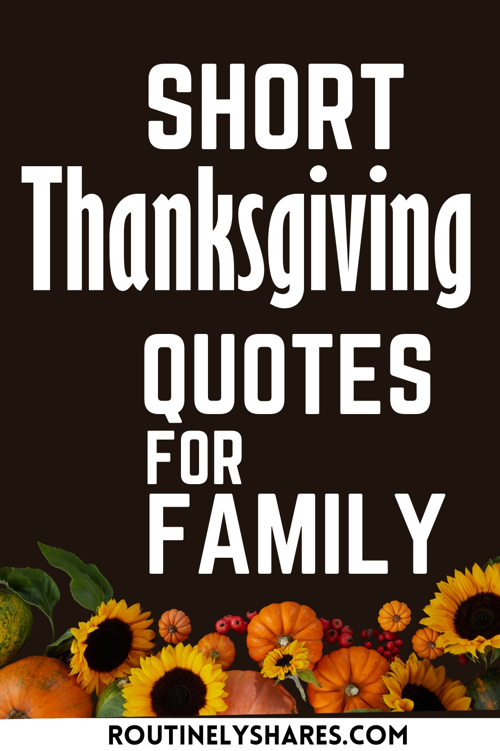 150 Short Thanksgiving Quotes and Sayings for Family - Routinely Shares