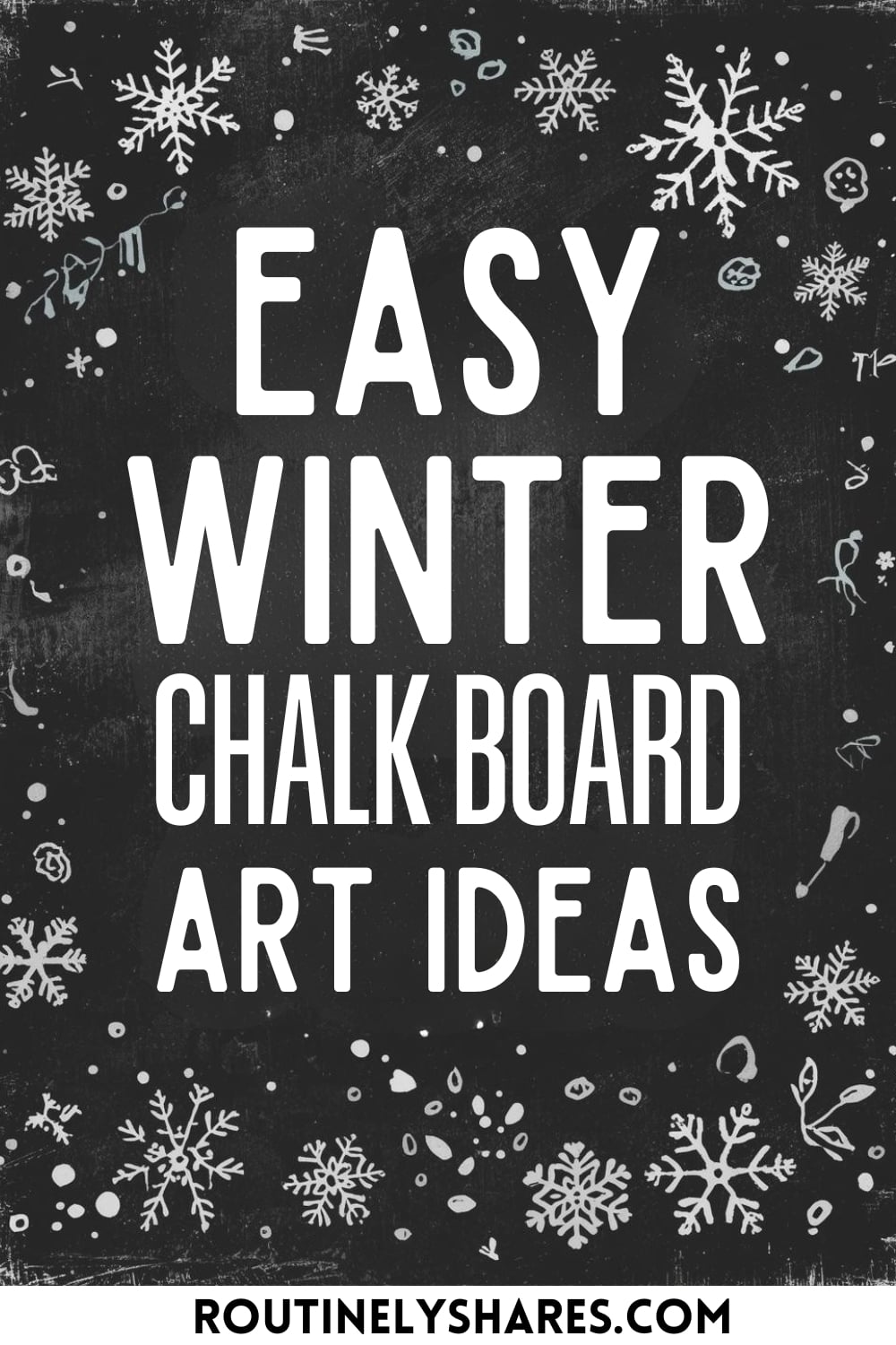 Cute, Funny and Easy Winter Chalk Board Art Ideas - Routinely Shares
