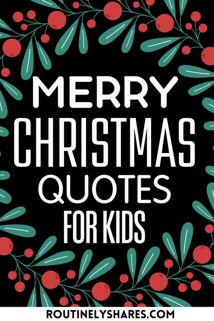 The 130 Best Christmas Quotes for Kids and Festive Sayings for Holiday ...