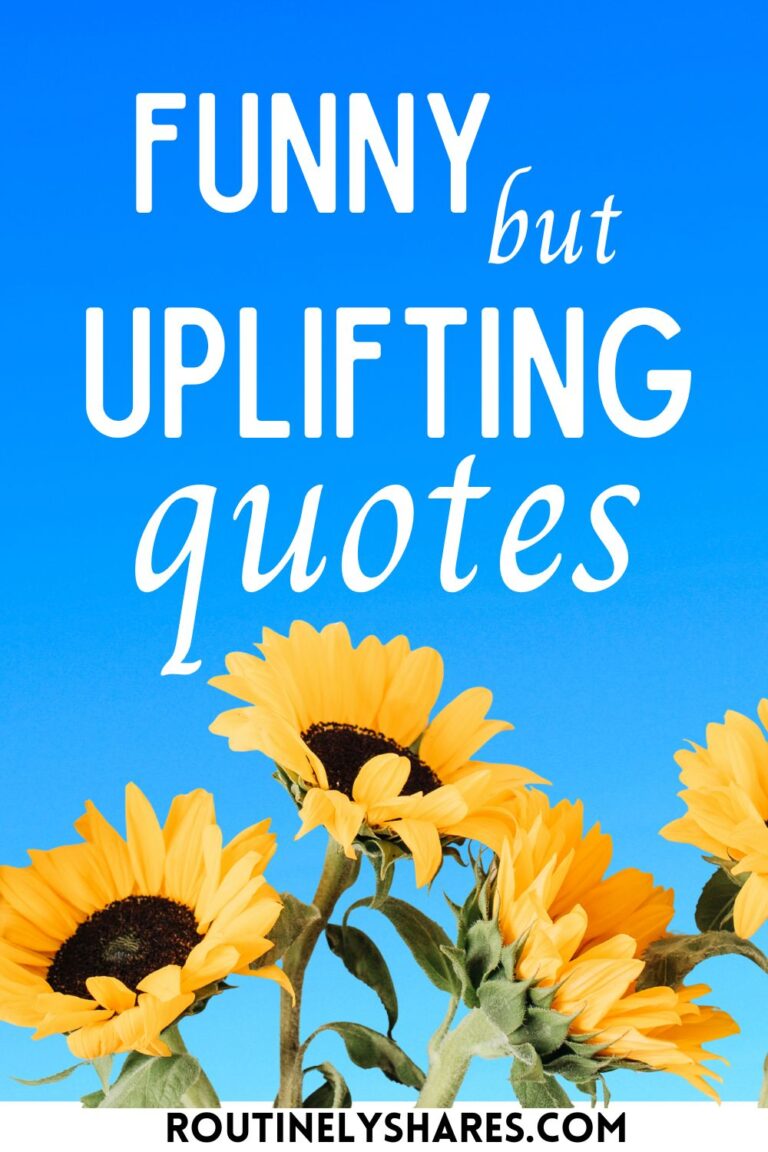 Funny Uplifting Quotes to Add Humor to Inspiration - Routinely Shares