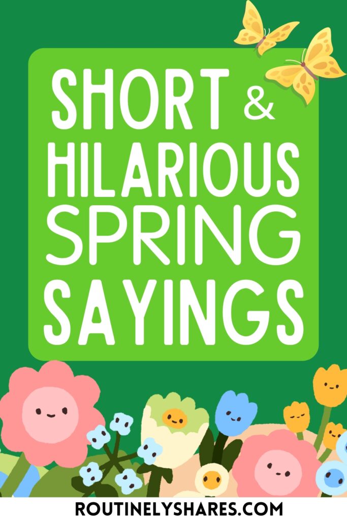 Funny Spring Sayings to Add Humor to the Changing Season - Routinely Shares