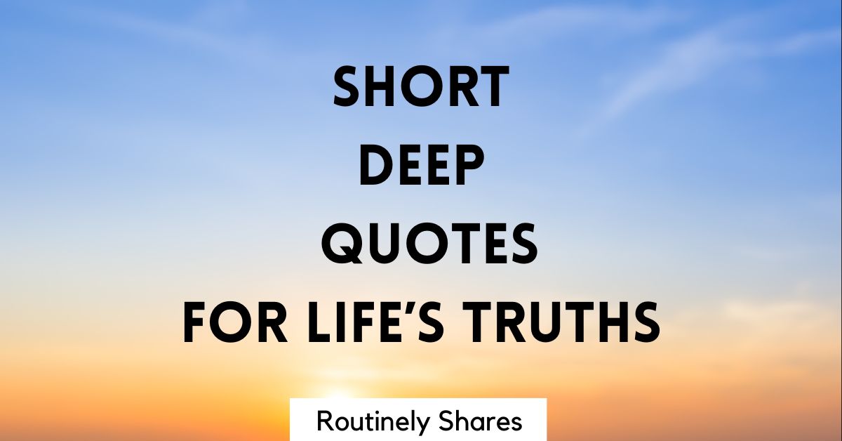 Short Deep Quotes Full of Wisdom - Routinely Shares