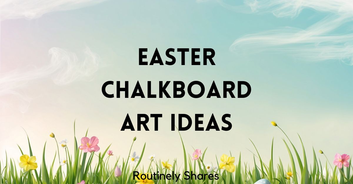 Funny and Easy Happy Easter Chalkboard Art Ideas - Routinely Shares