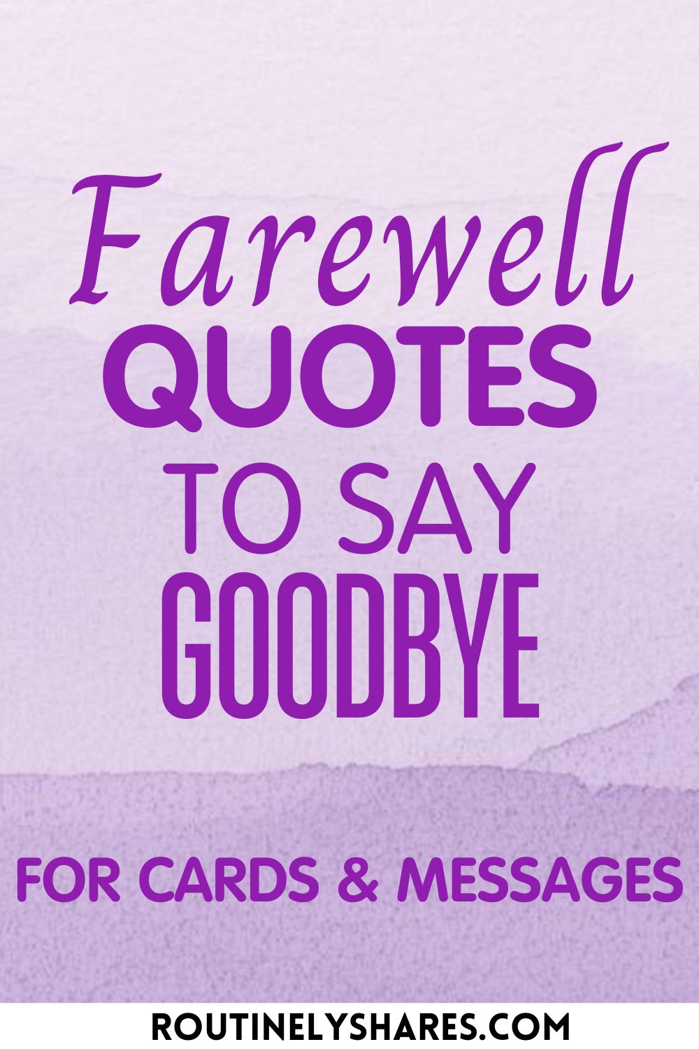 100 Short Heartfelt Farewell Quotes to Say Goodbye - Routinely Shares
