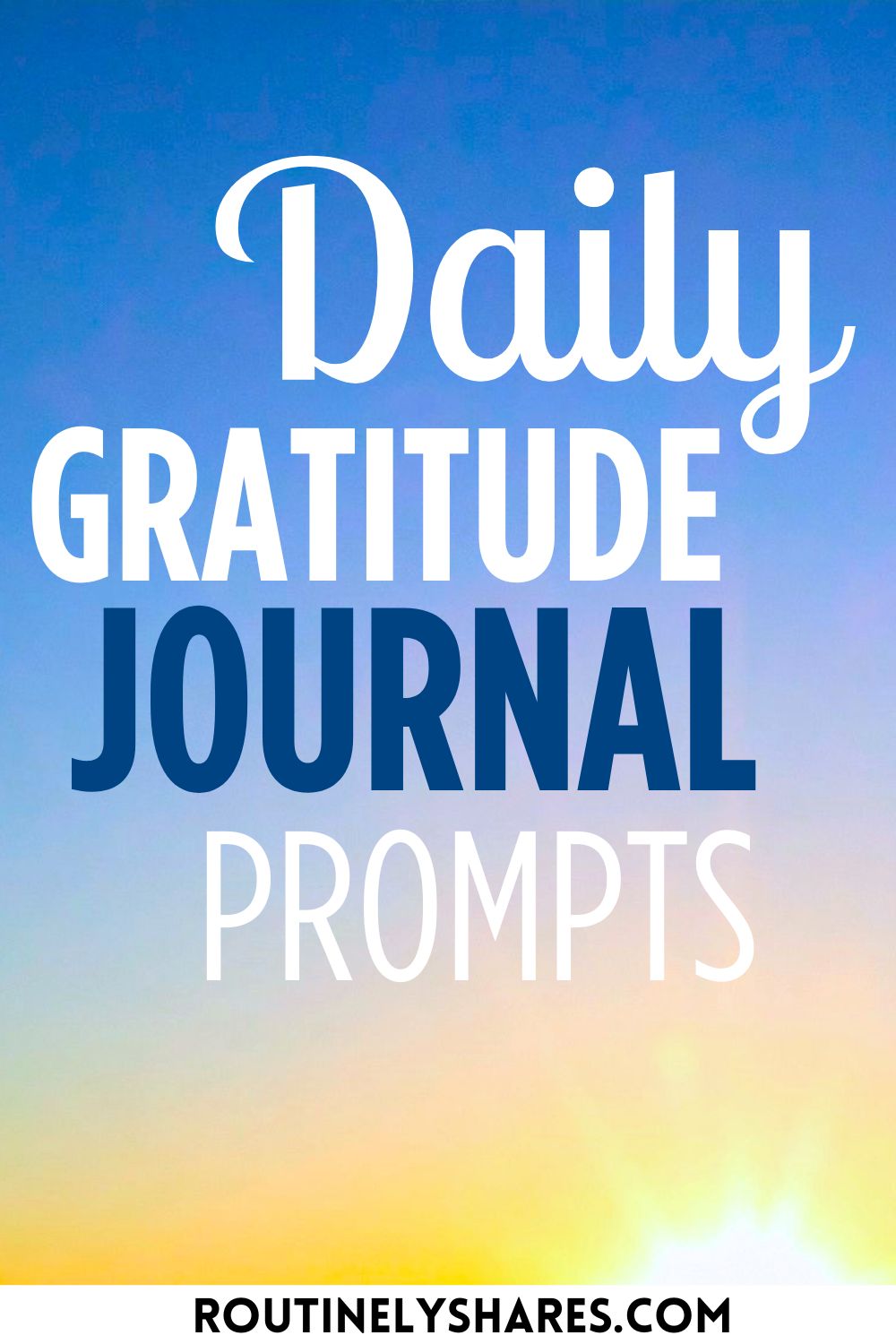 Gratitude Journal Prompts to Inspire Daily Thankfulness - Routinely Shares