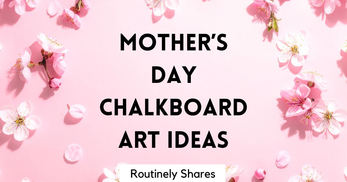 Happy Mother's Day Chalkboard Art Ideas - Routinely Shares