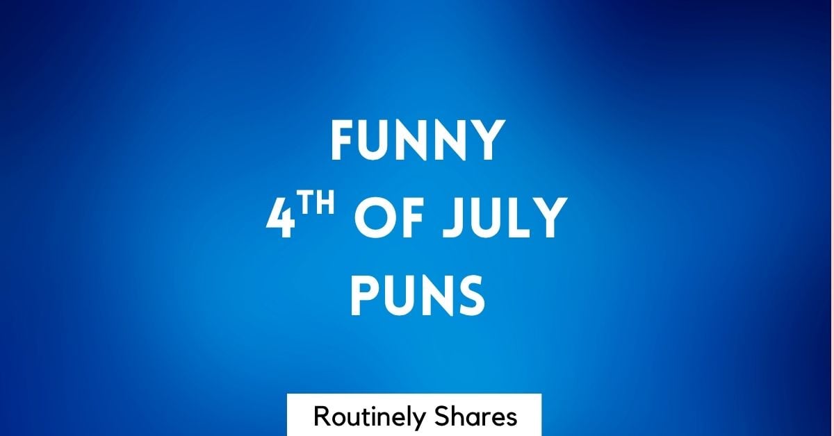 Funny 4th of July Puns for Captions and Signs - Routinely Shares